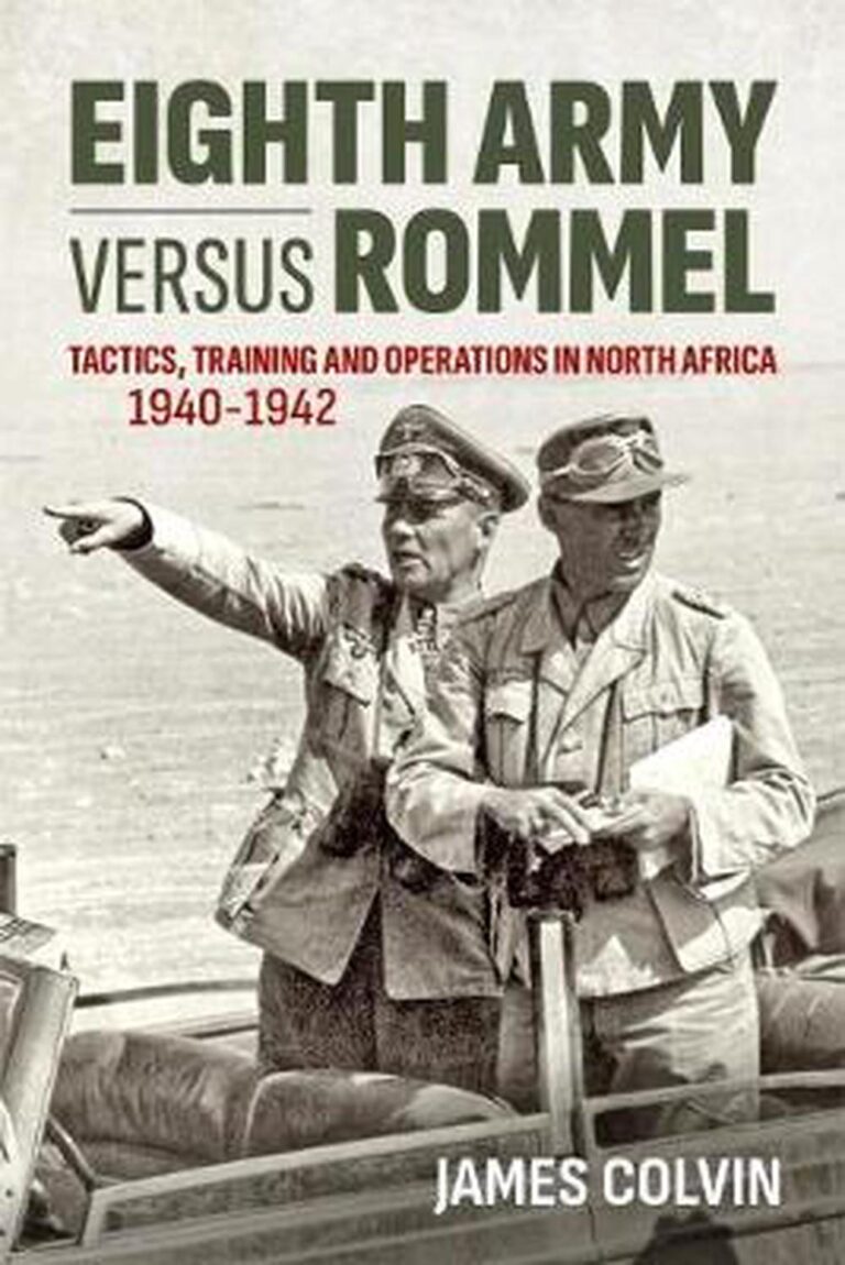 Book Review: James Colvin: Eighth Army versus Rommel, Tactics, Training ...